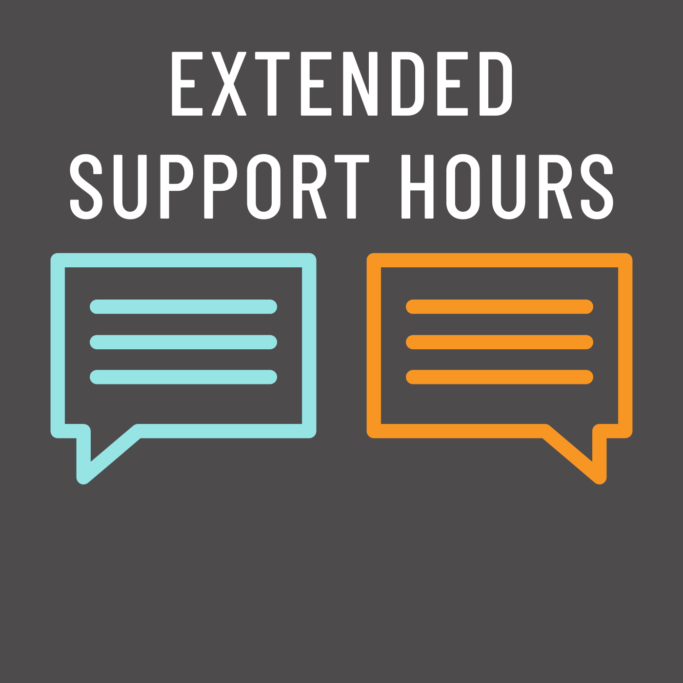 We re Extending Our Support Hours 